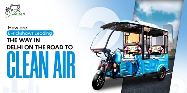 Saera Electric Auto - Best Electric Vehicle/E-Rickshaw Manufacturers in ...